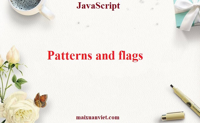 JavaScript Patterns and flags - VietMX's Blog