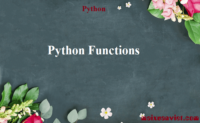Python Functions - VietMX's Blog