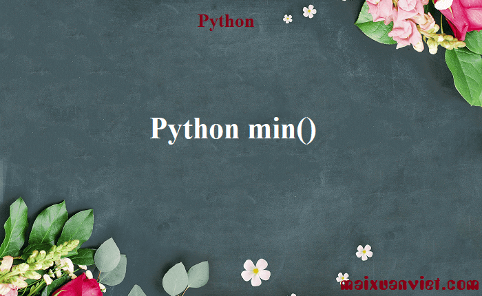 Python min() - VietMX's Blog