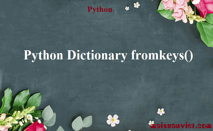 Python Dictionary Fromkeys Vietmx S Blog
