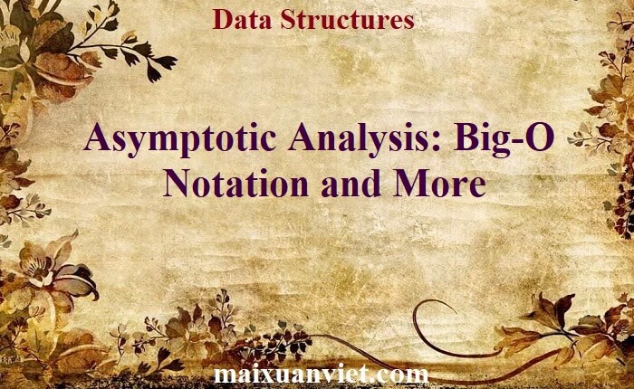 Asymptotic Analysis: Big-O Notation and More - VietMX's Blog