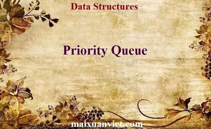 Priority Queue - VietMX's Blog