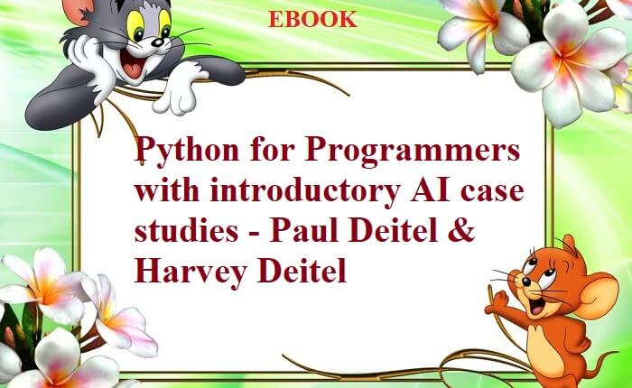 Python for Programmers with introductory AI case studies - Paul Deitel & Harvey Deitel - VietMX ...