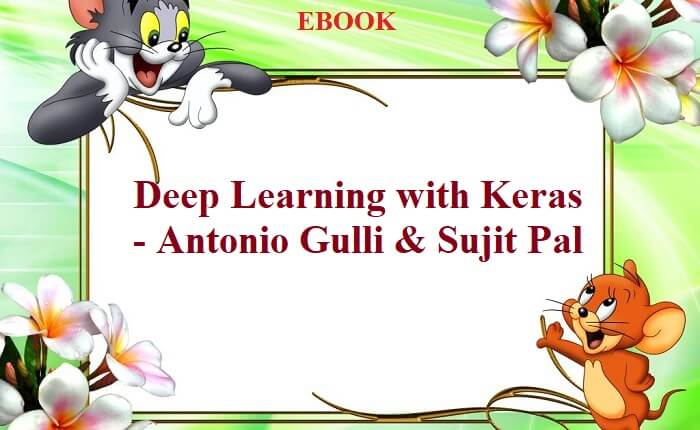 Deep Learning with Keras - Antonio Gulli & Sujit Pal - VietMX's Blog