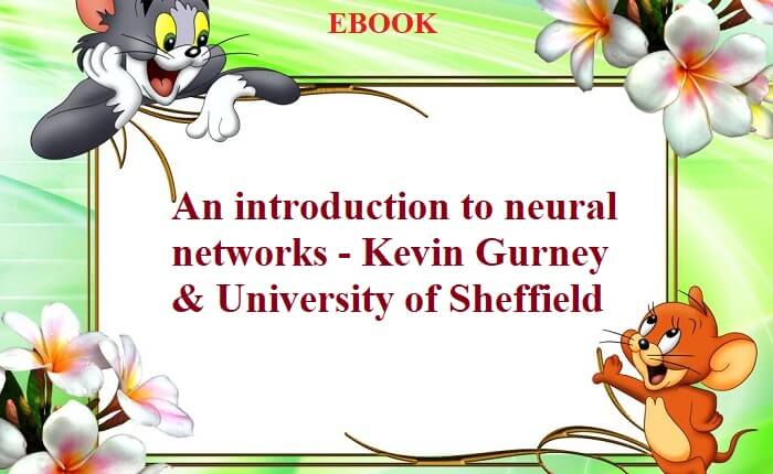 An introduction to neural networks - Kevin Gurney & University of Sheffield - VietMX's Blog