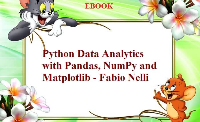 Python Data Analytics With Pandas Numpy And Matplotlib Fabio Nelli Vietmxs Blog