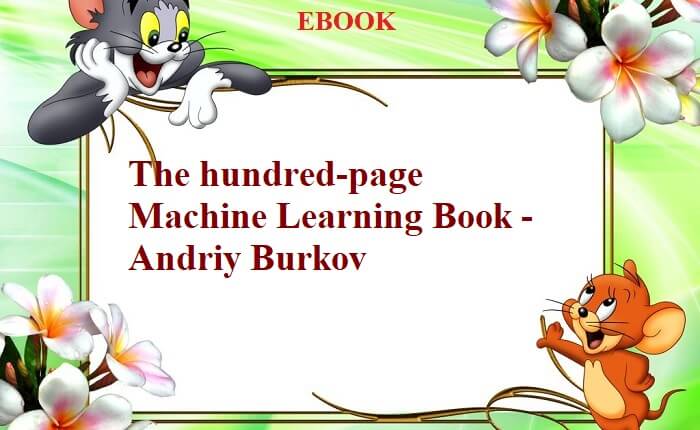 The hundred-page Machine Learning Book - Andriy Burkov - VietMX's Blog