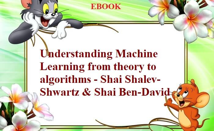 Understanding Machine Learning From Theory To Algorithms Shai Shalev Shwartz And Shai Ben David
