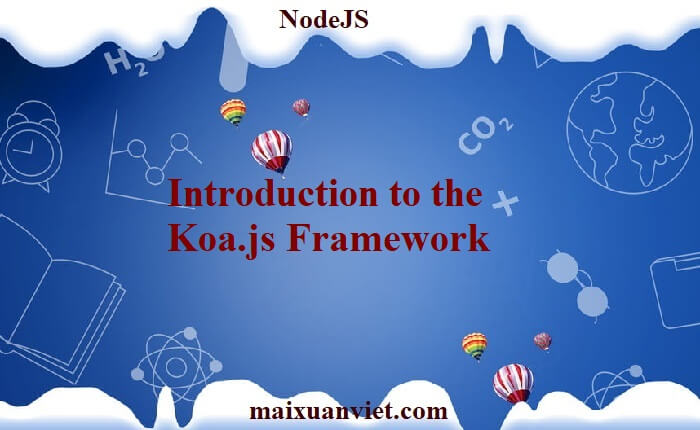 Introduction to the Koa.js Framework - VietMX's Blog