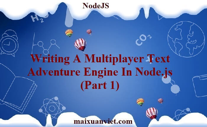 Writing A Multiplayer Text Adventure Engine In Nodejs Part 1 Vietmxs Blog